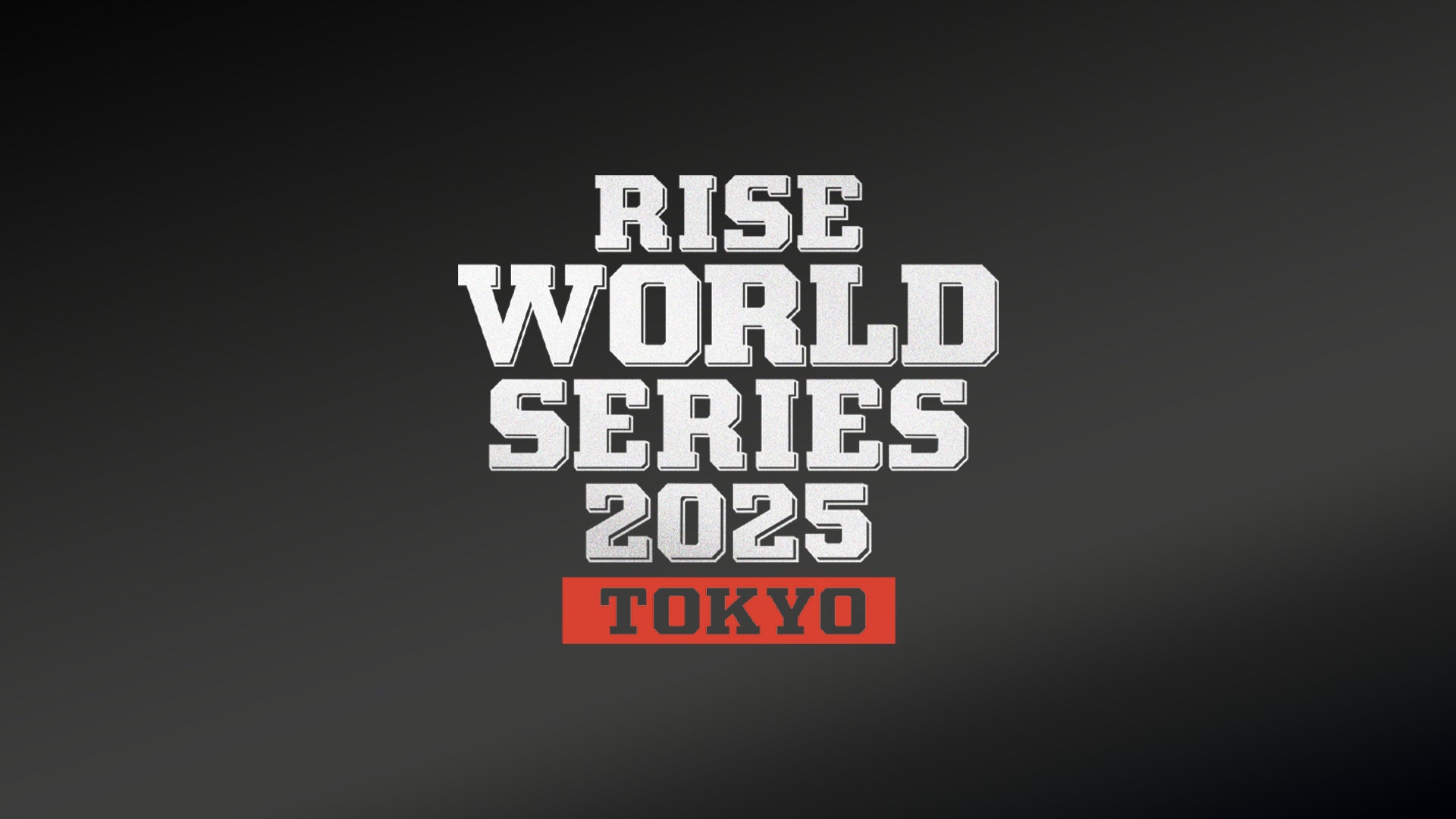 RISE WORLD SERIES 2025 TOKYO | ABEMA Live